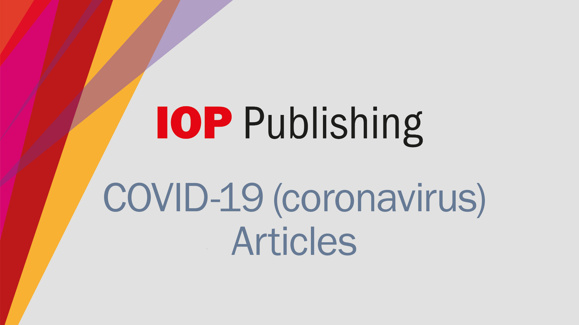IOP-Covid-Articles-1920x1080 - IOP Publishing